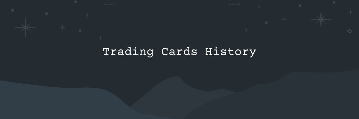 Trading Cards History